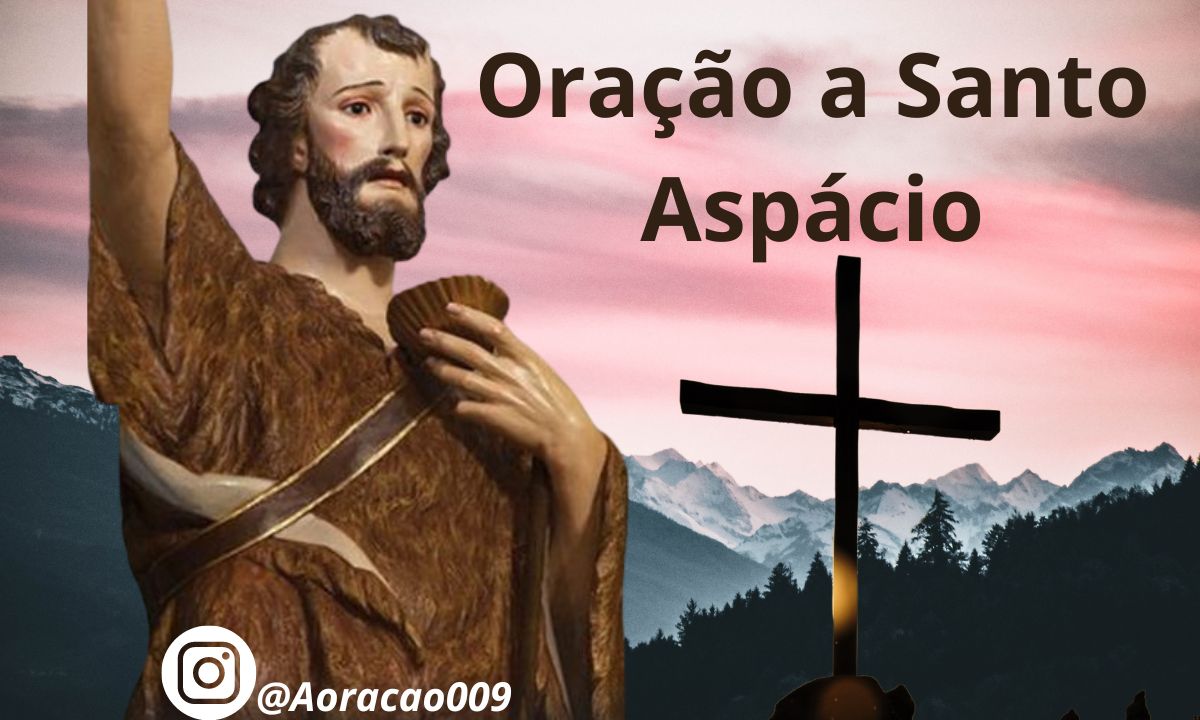Oração a Santo Aspácio - A Oração